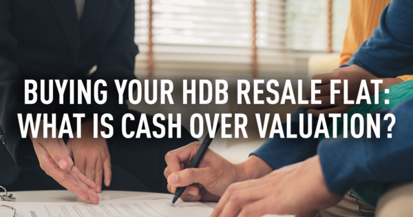 Buying your HDB Resale Flat: What is Cash Over Valuation? - Seedly